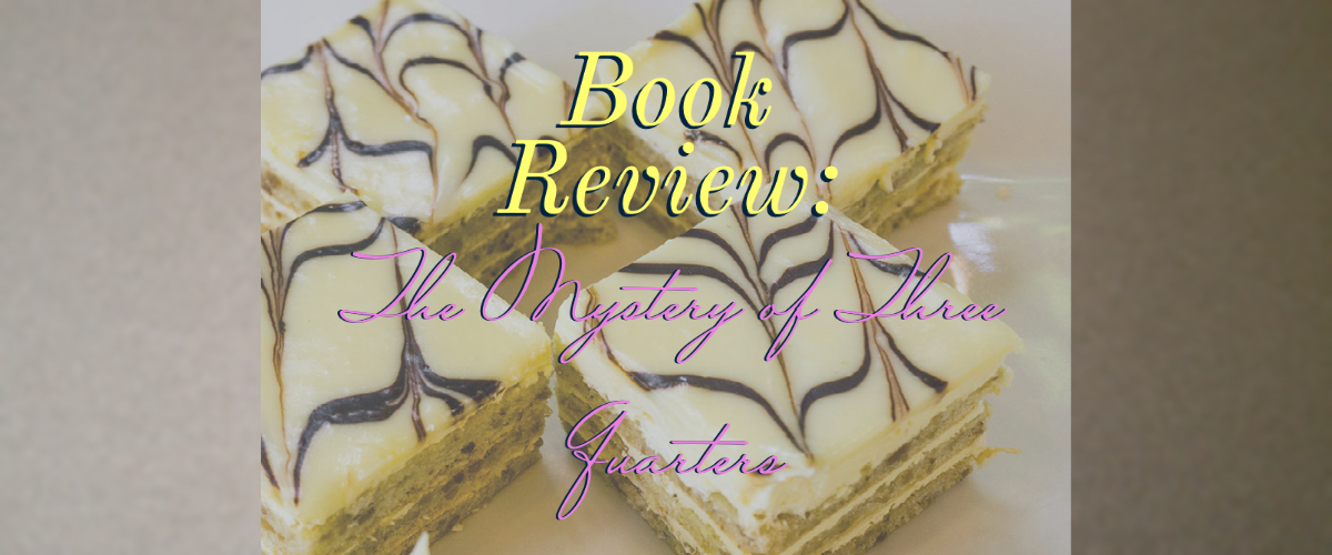 Book Review: The Mystery of Three Quarters – KT Byrde Writes